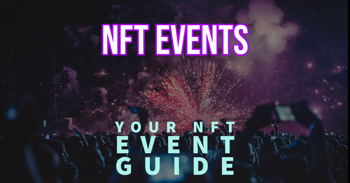 Announcing: The NFT Events Guide | NFT CULTURE | NFT News | Web3 ...