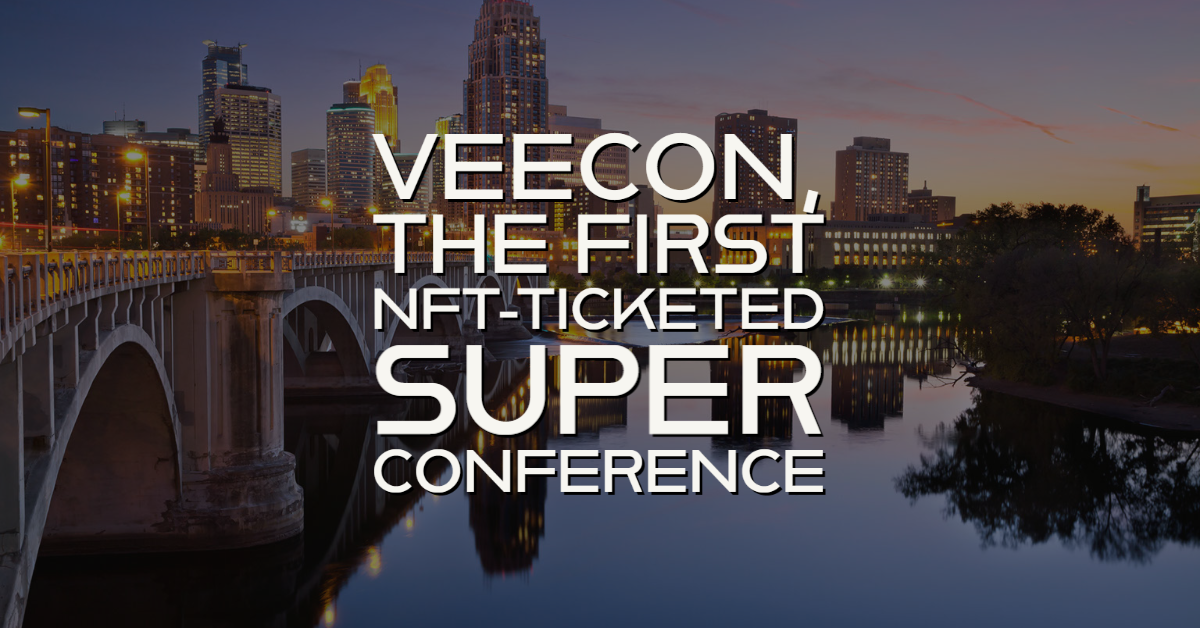 VEECON, THE FIRST NFT-TICKETED SUPER CONFERENCE | NFT CULTURE | NFT ...