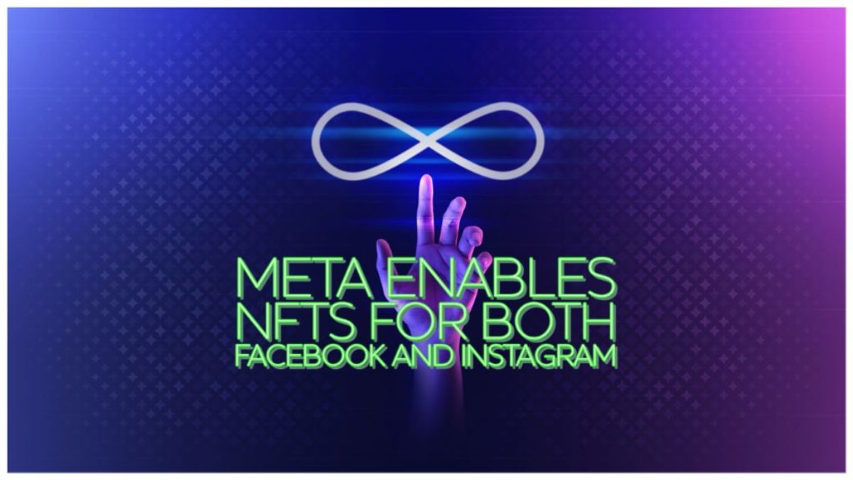 Meta enables NFTs for Instagram and Facebook | NFT CULTURE | NFT News ...