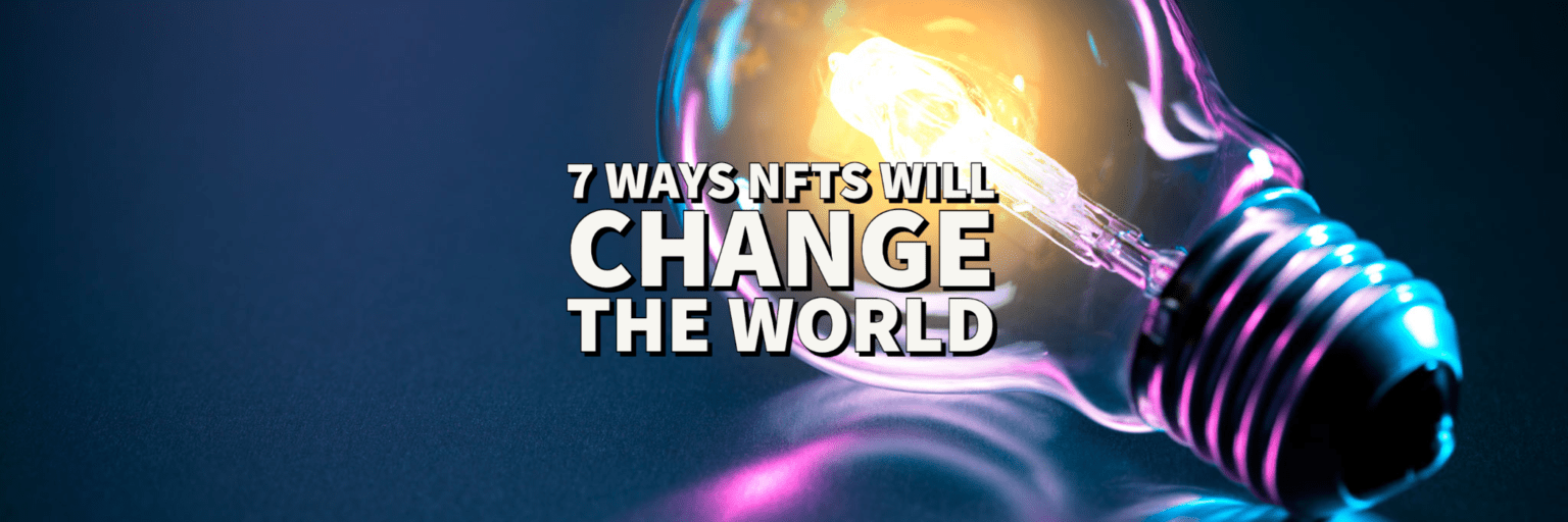 7 Ways NFTs and Digital Ownership Will Change the World in the Next 5 ...