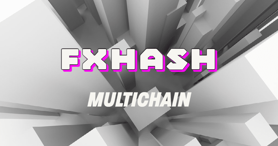 fxhash 2.0: A Multichain Future for Generative Art | NFT CULTURE | NFT ... fxhash 2.0: A Multichain Future for Generative Art | NFT CULTURE | NFT ...